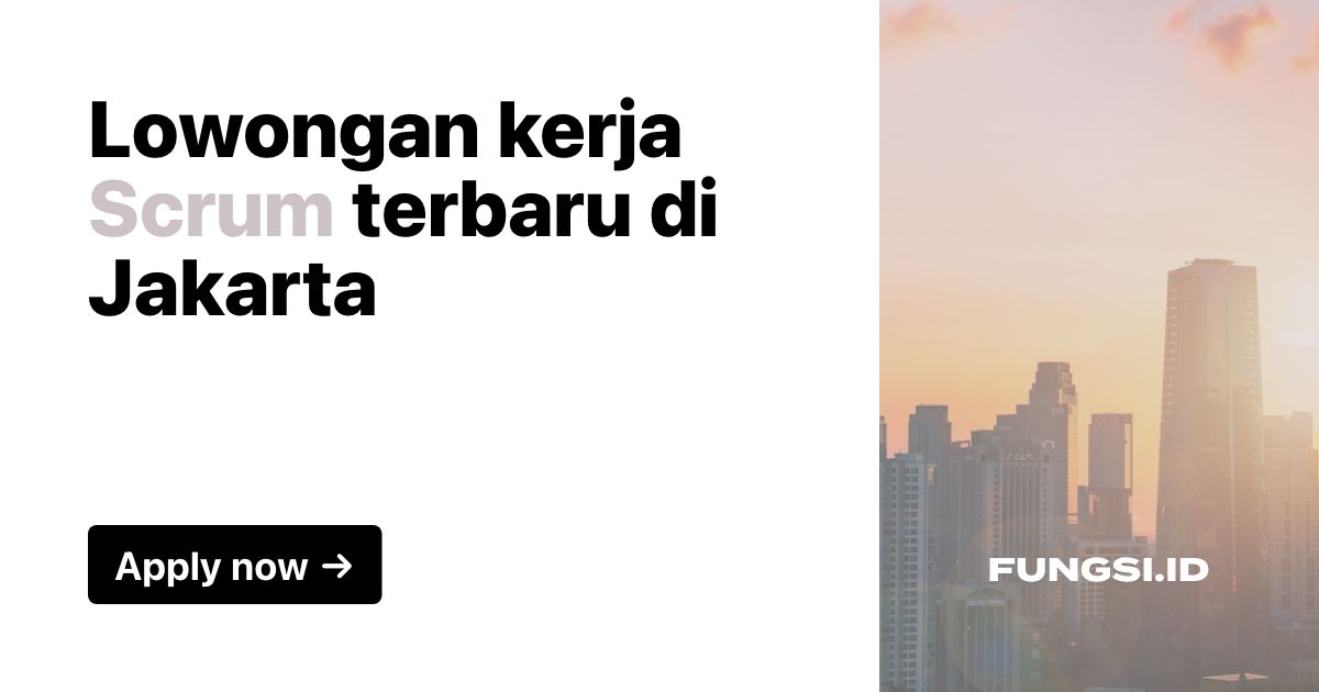 Lowongan Kerja Scrum di Jakarta September 2025 - Fungsi.id