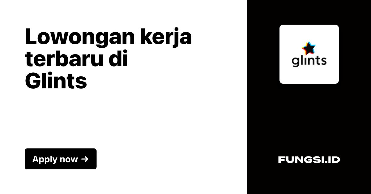 Lowongan Kerja Terbaru di Glints September 2025 - Fungsi.id