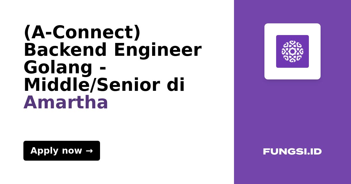 (A-Connect) Backend Engineer Golang - Middle/Senior di Amartha - Fungsi.id