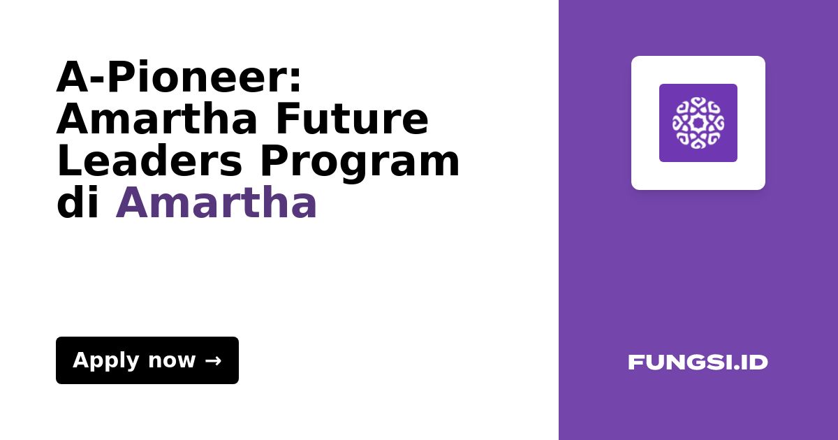 A-Pioneer: Amartha Future Leaders Program di Amartha - Fungsi.id