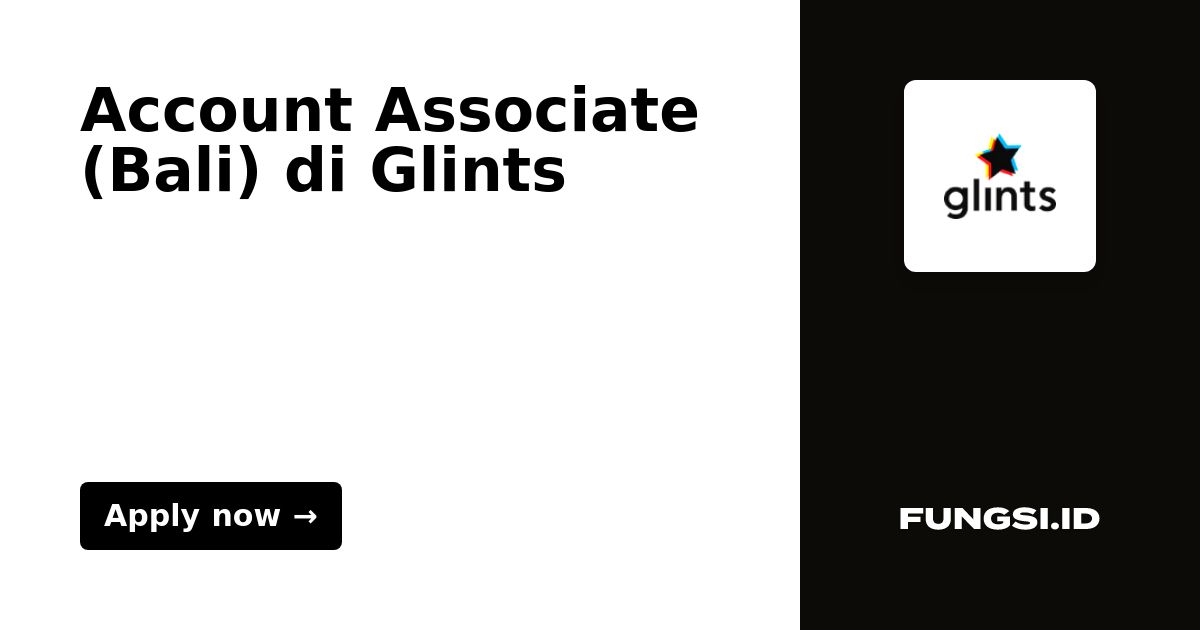 Account Associate (Bali) di Glints - Fungsi.id