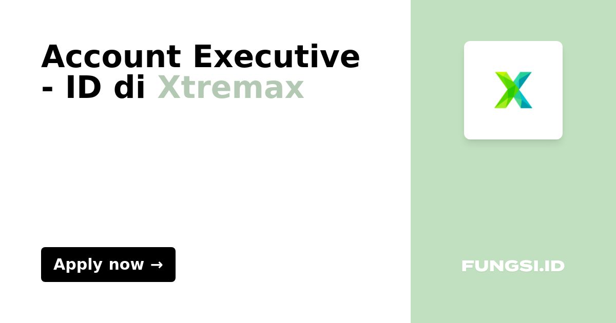 Account Executive - ID di Xtremax - Fungsi.id