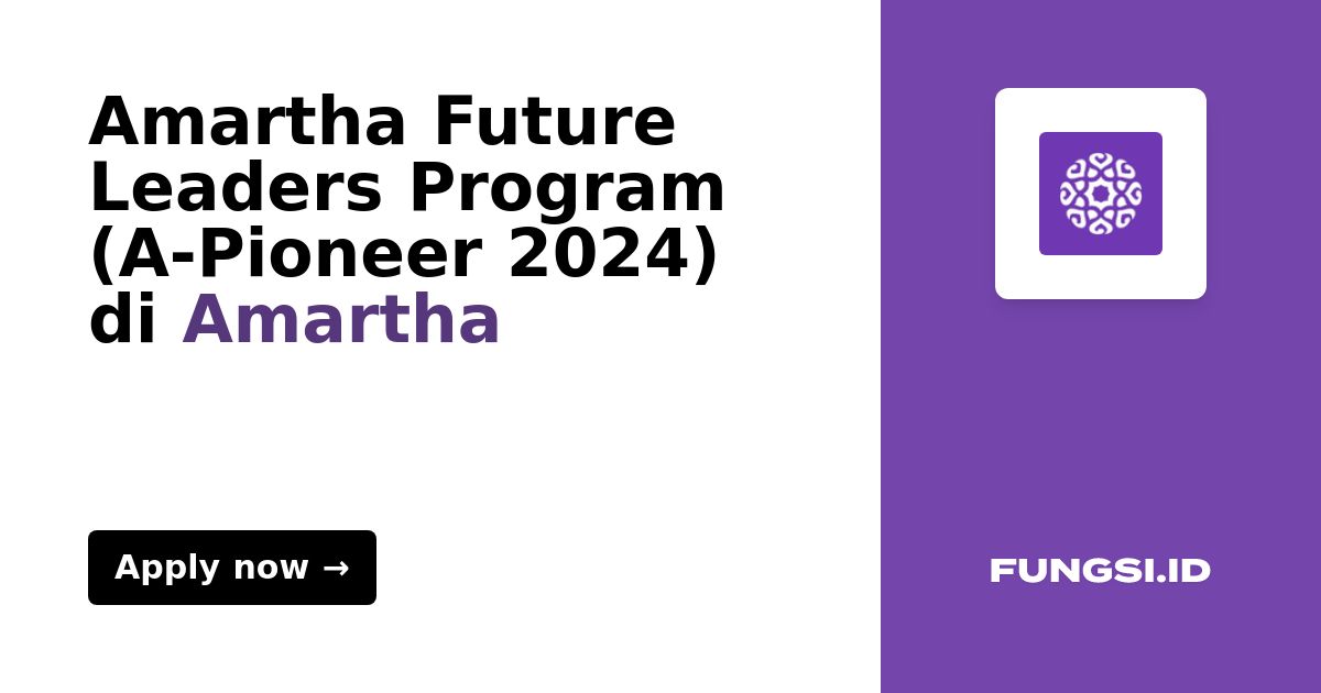 Amartha Future Leaders Program (A-Pioneer 2024) di Amartha - Fungsi.id