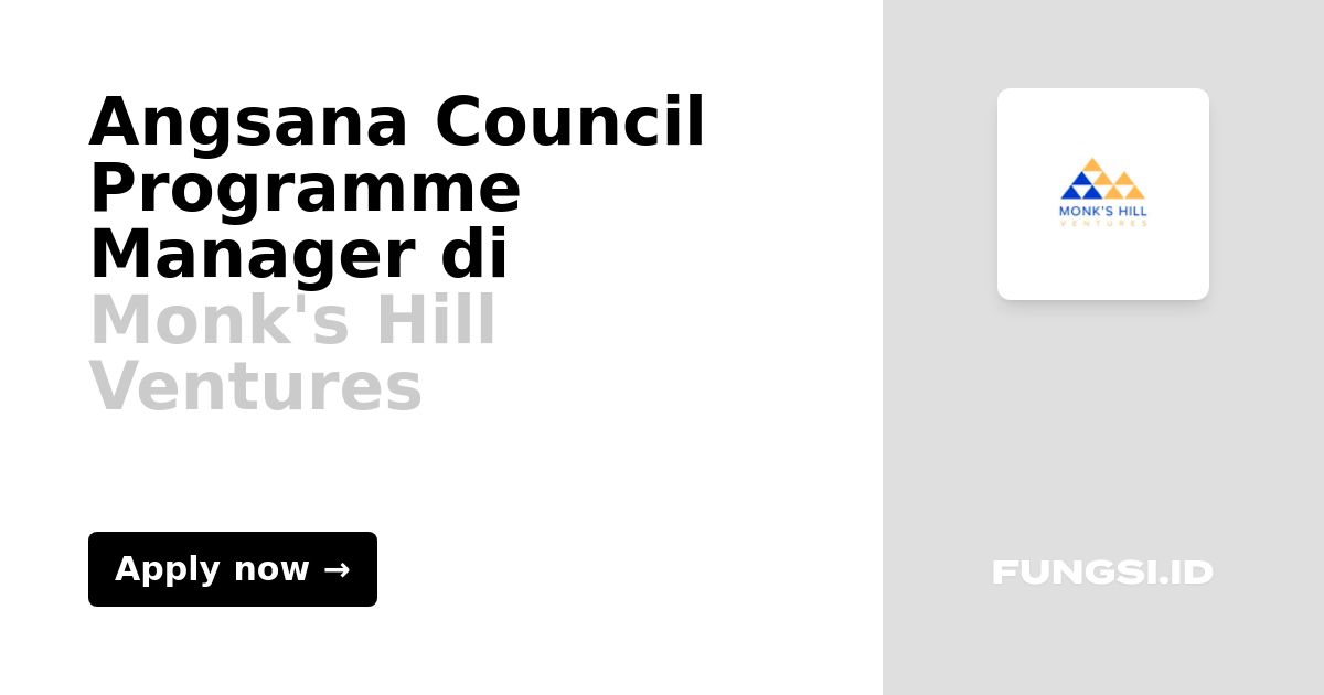 Angsana Council Programme Manager di Monk's Hill Ventures - Fungsi.id