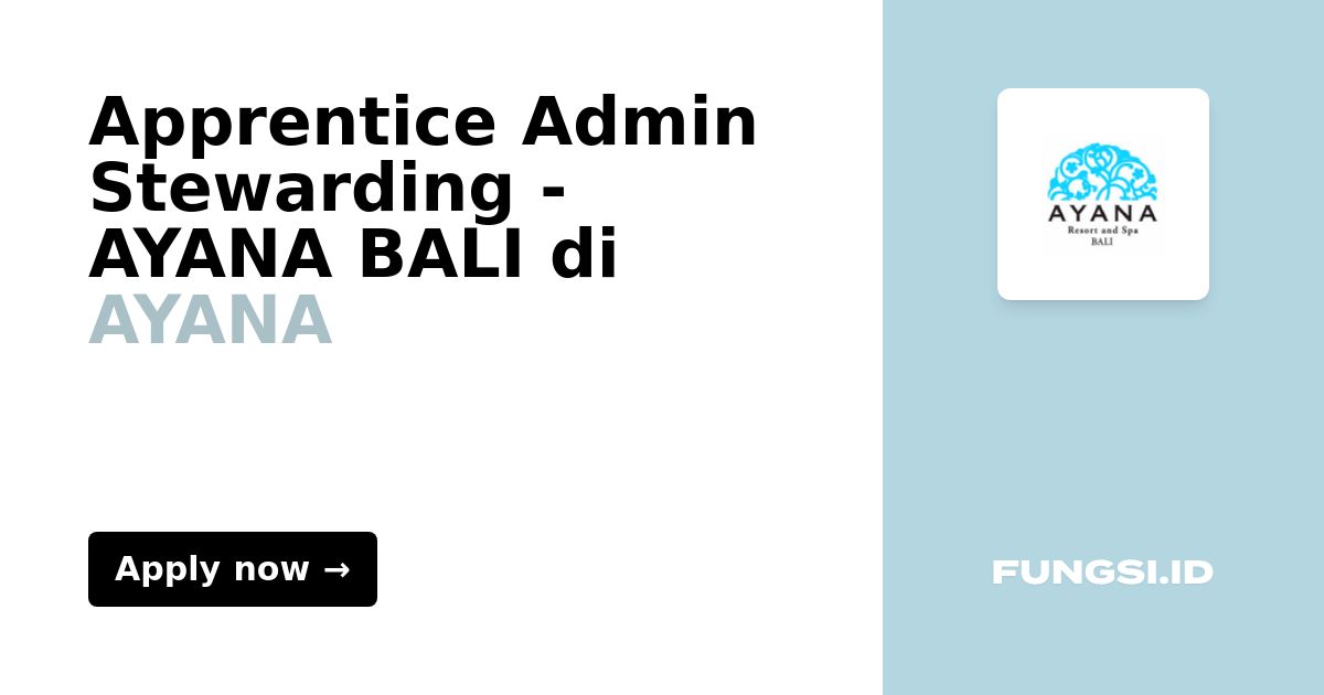 Apprentice Admin Stewarding - AYANA BALI di AYANA - Fungsi.id