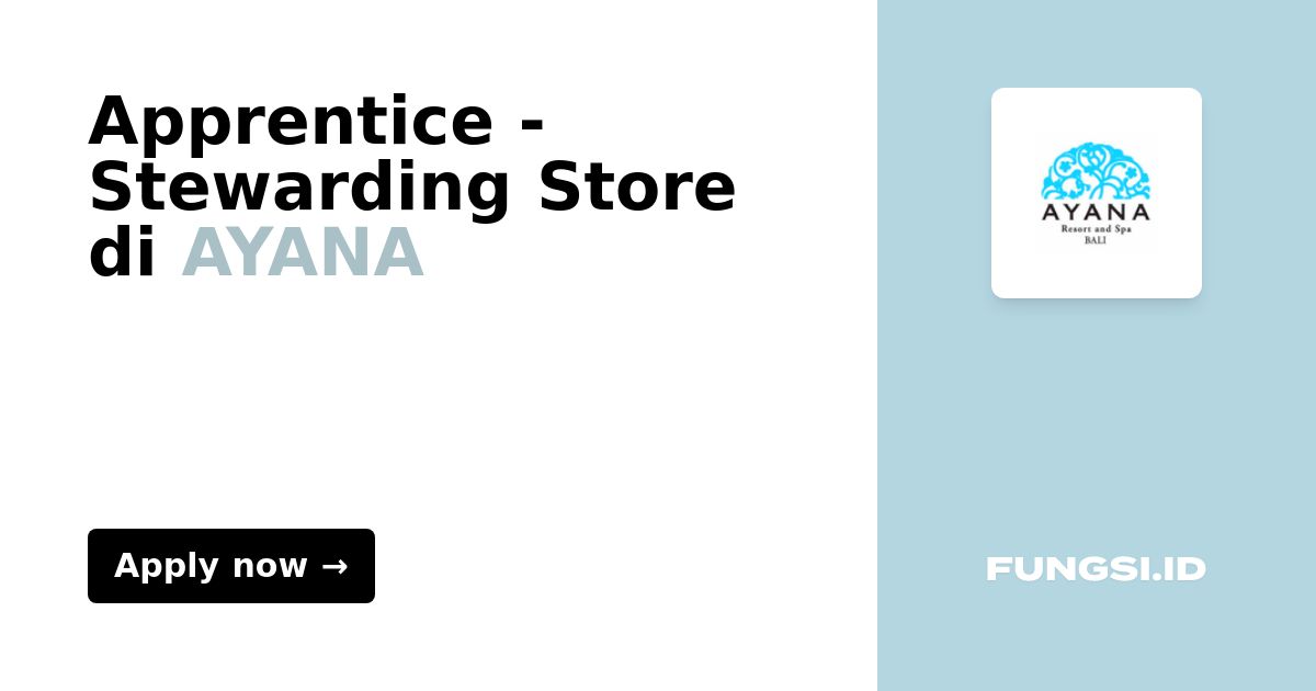 Apprentice - Stewarding Store di AYANA - Fungsi.id