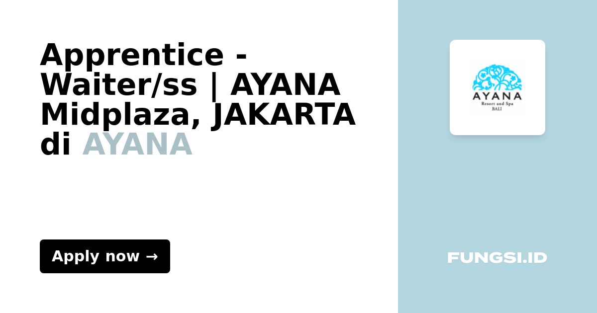 Apprentice - Waiter/ss | AYANA Midplaza, JAKARTA di AYANA - Fungsi.id