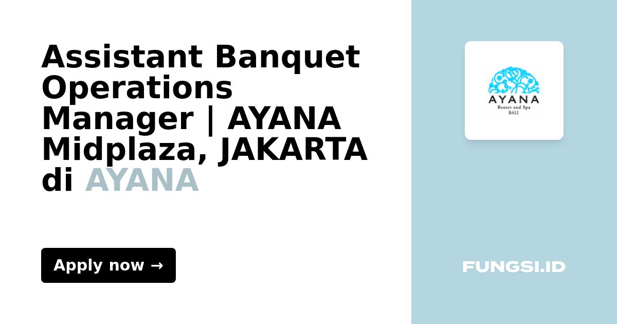 Assistant Banquet Operations Manager | AYANA Midplaza, JAKARTA di AYANA ...