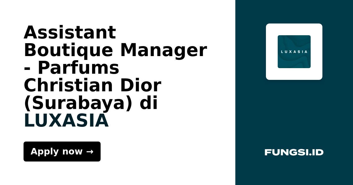 Assistant Boutique Manager - Parfums Christian Dior (Surabaya) di ...