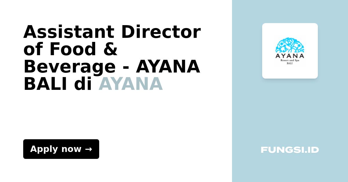Assistant Director of Food & Beverage - AYANA BALI di AYANA - Fungsi.id