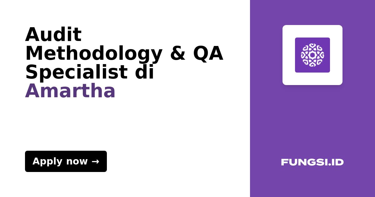 Audit Methodology & QA Specialist di Amartha - Fungsi.id