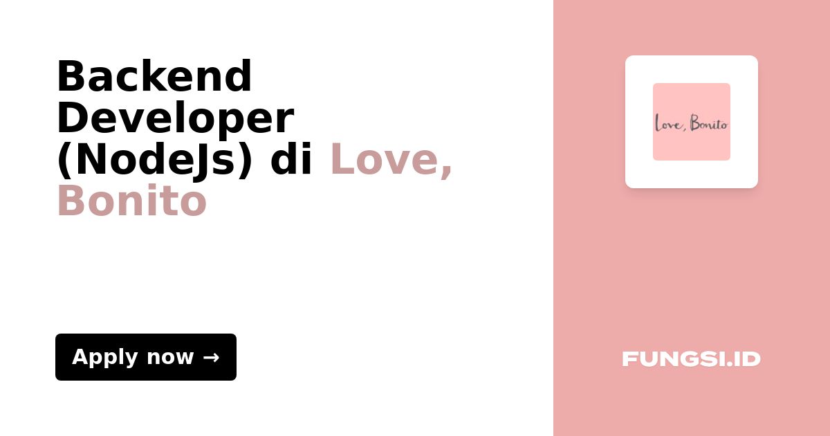 Backend Developer (NodeJs) di Love, Bonito - Fungsi.id