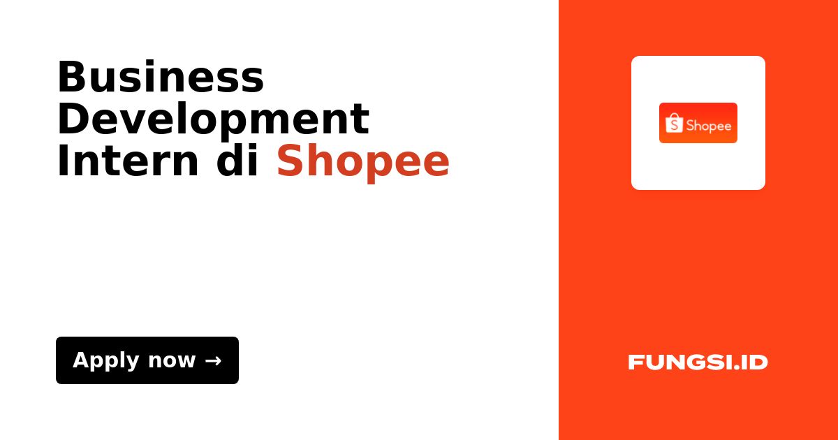 Business Development Intern di Shopee - Fungsi.id