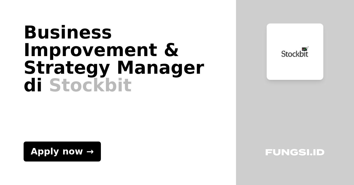Business Improvement & Strategy Manager di Stockbit - Fungsi.id