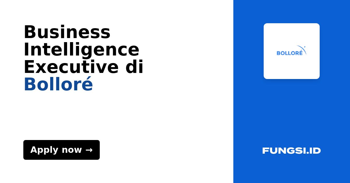 Business Intelligence Executive di Bolloré - Fungsi.id