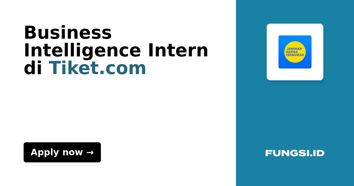 Business Intelligence Intern di Tiket.com - Fungsi.id