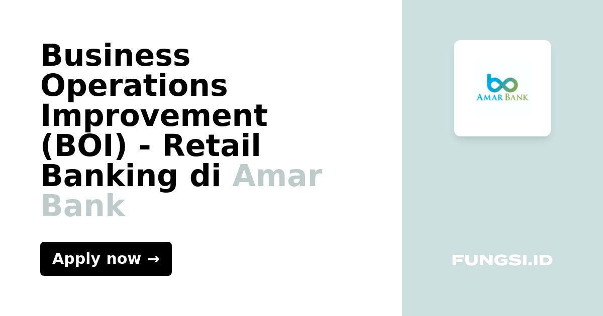 Business Operations Improvement (BOI) - Retail Banking di Amar Bank ...