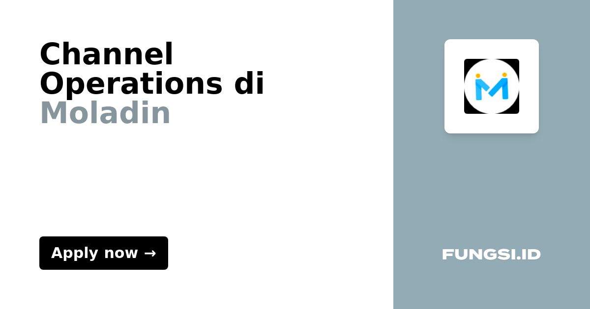 Channel Operations di Moladin - Fungsi.id