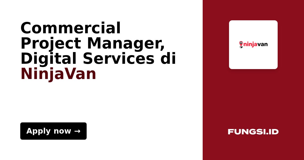 Commercial Project Manager, Digital Services di NinjaVan - Fungsi.id