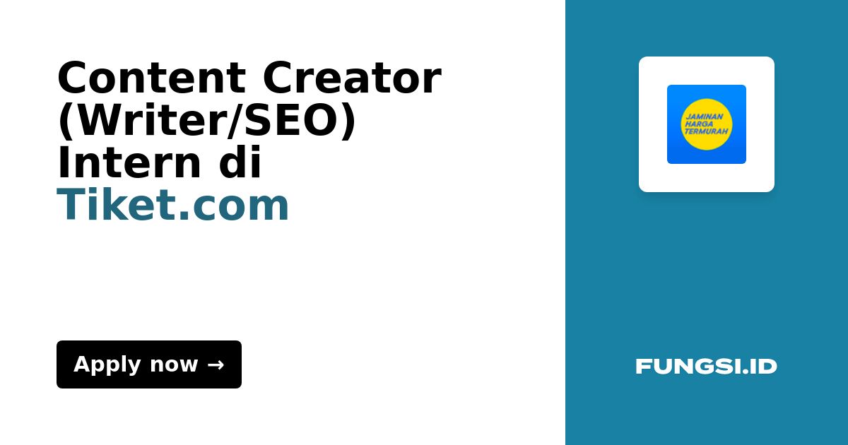Content Creator (Writer/SEO) Intern di Tiket.com - Fungsi.id