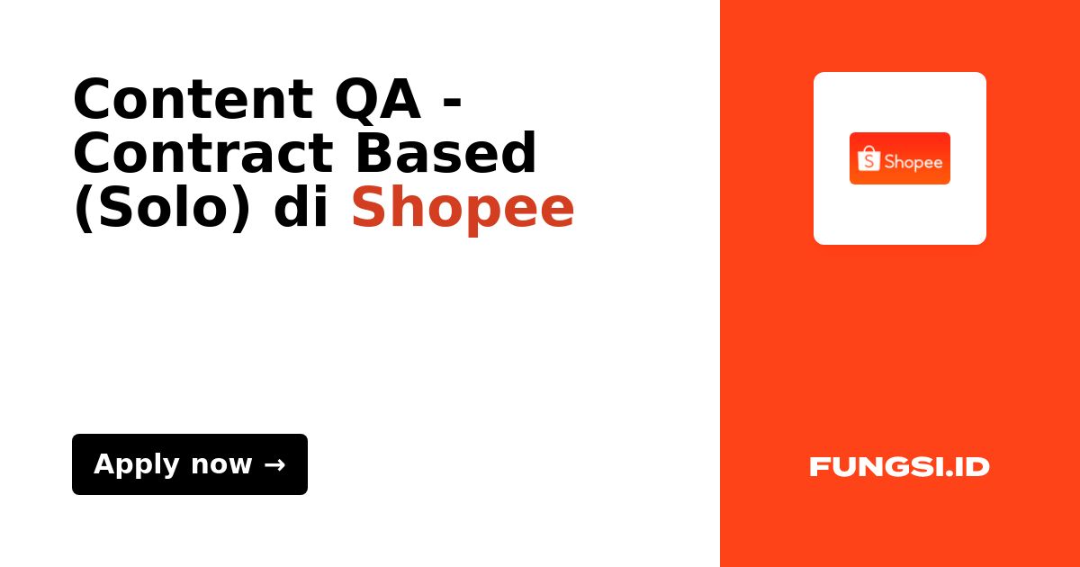 Content QA - Contract Based (Solo) di Shopee - Fungsi.id