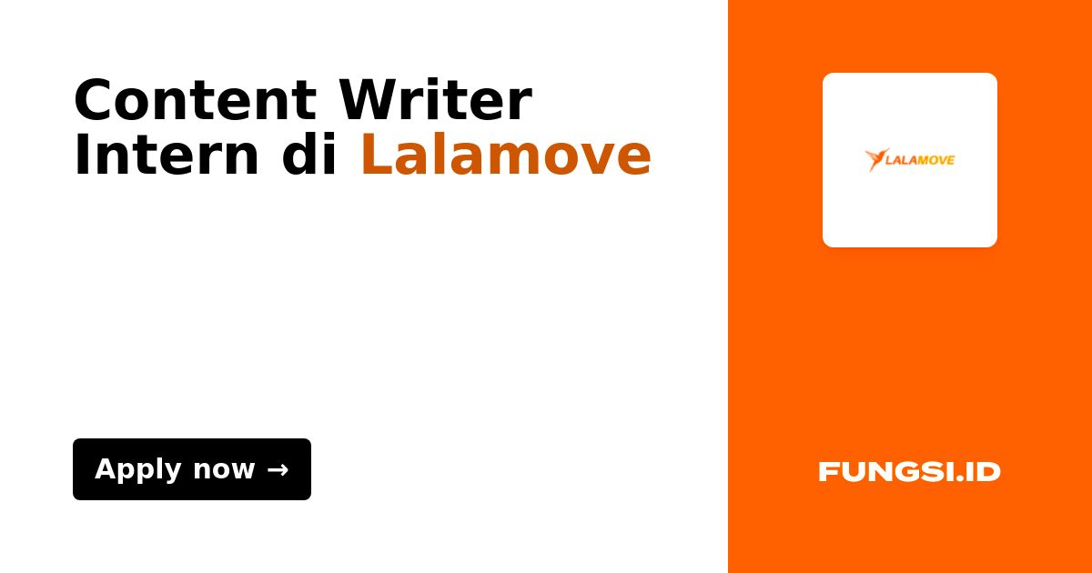 Content Writer Intern di Lalamove - Fungsi.id