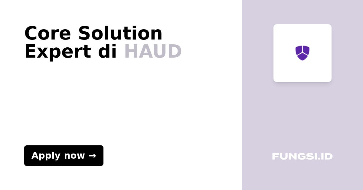 Core Solution Expert di HAUD - Fungsi.id