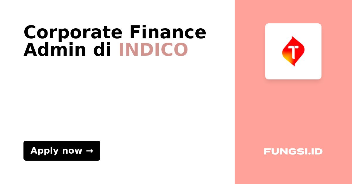 Corporate Finance Admin di INDICO - Fungsi.id