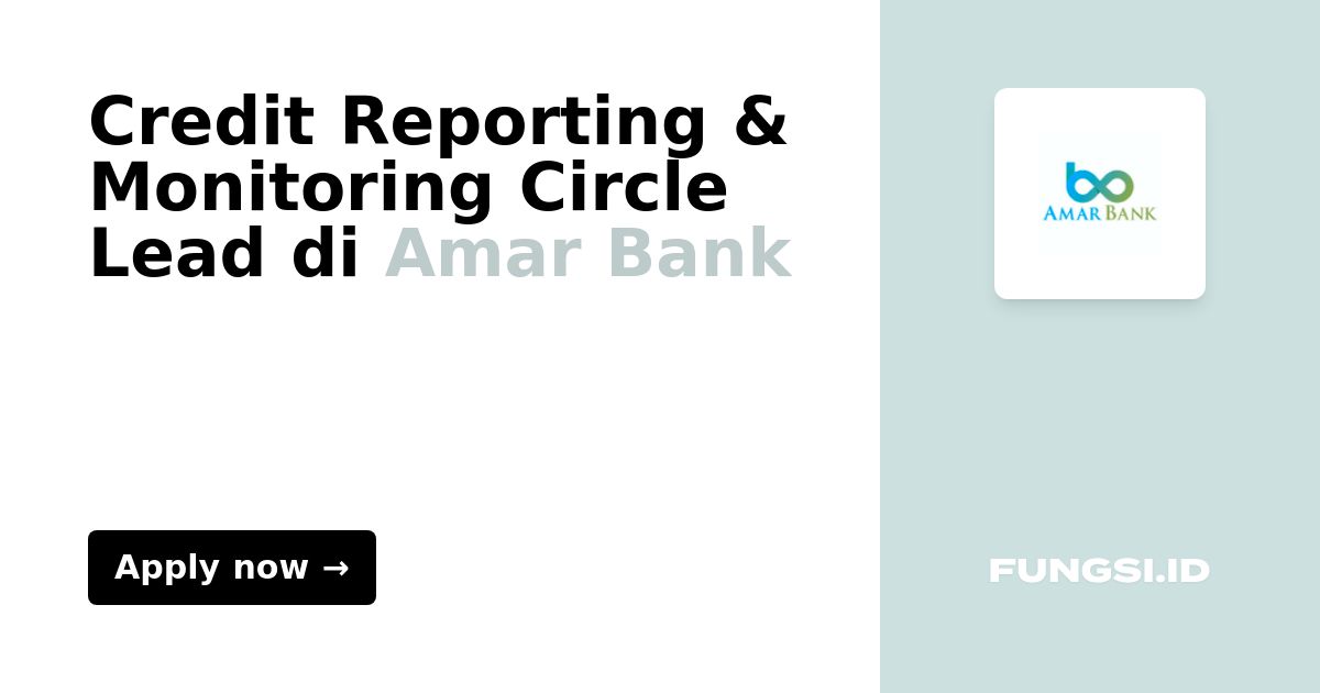 Credit Reporting & Monitoring Circle Lead di Amar Bank - Fungsi.id