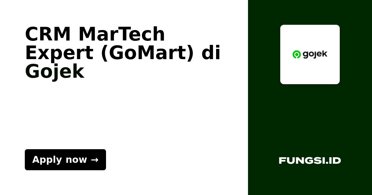 CRM MarTech Expert (GoMart) di Gojek - Fungsi.id