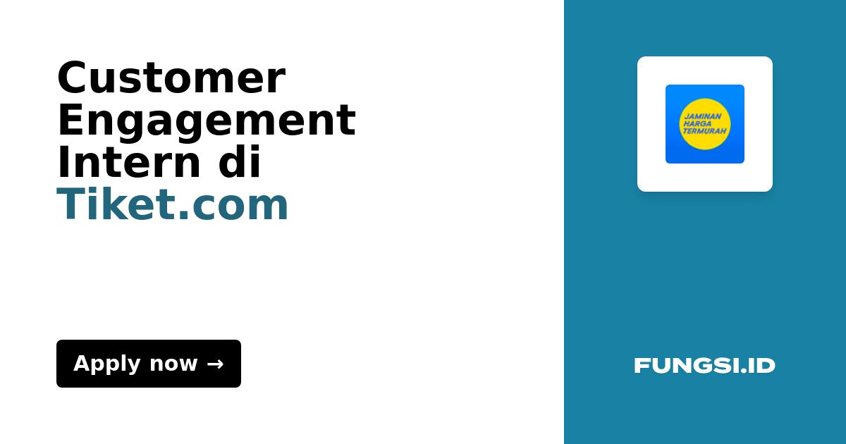 Customer Engagement Intern di Tiket.com - Fungsi.id