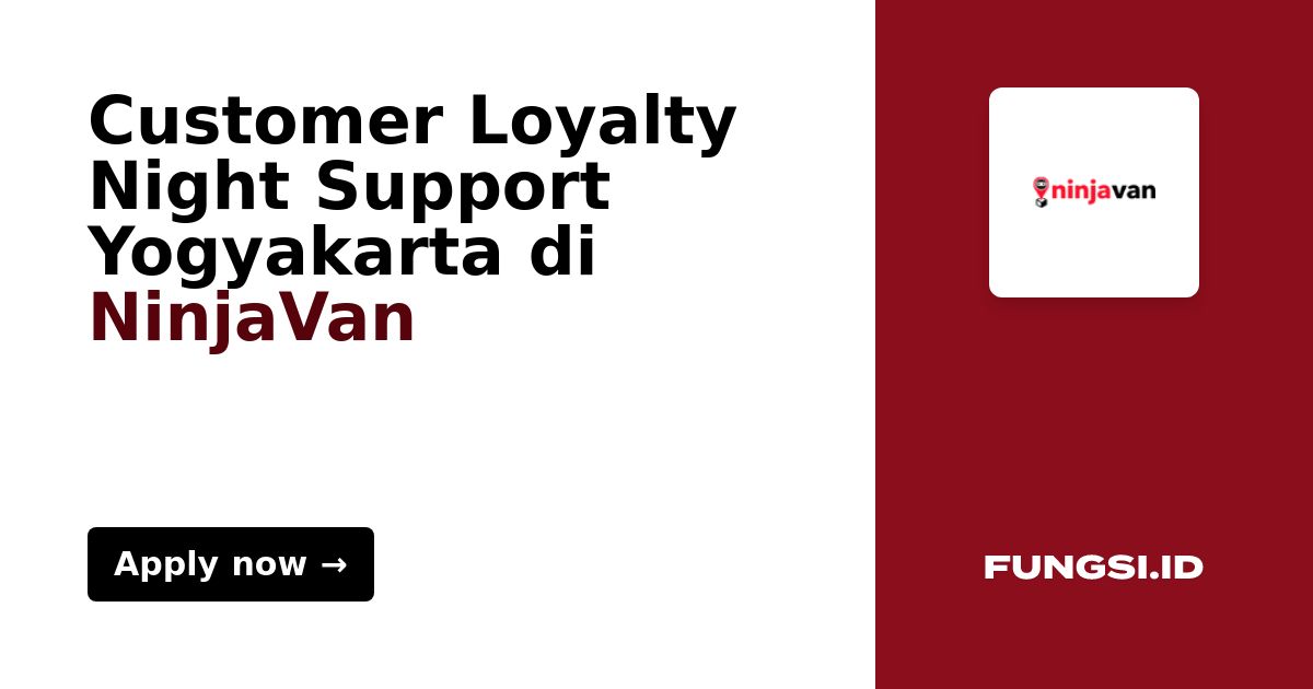 Customer Loyalty Night Support Yogyakarta di NinjaVan - Fungsi.id
