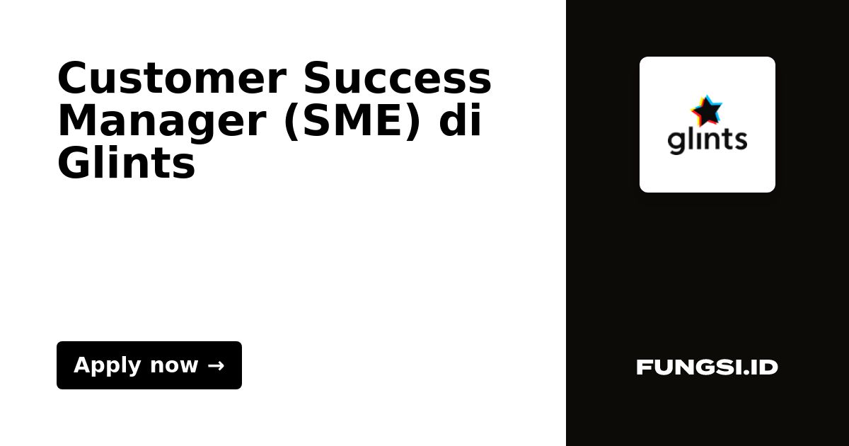 Customer Success Manager (SME) di Glints - Fungsi.id