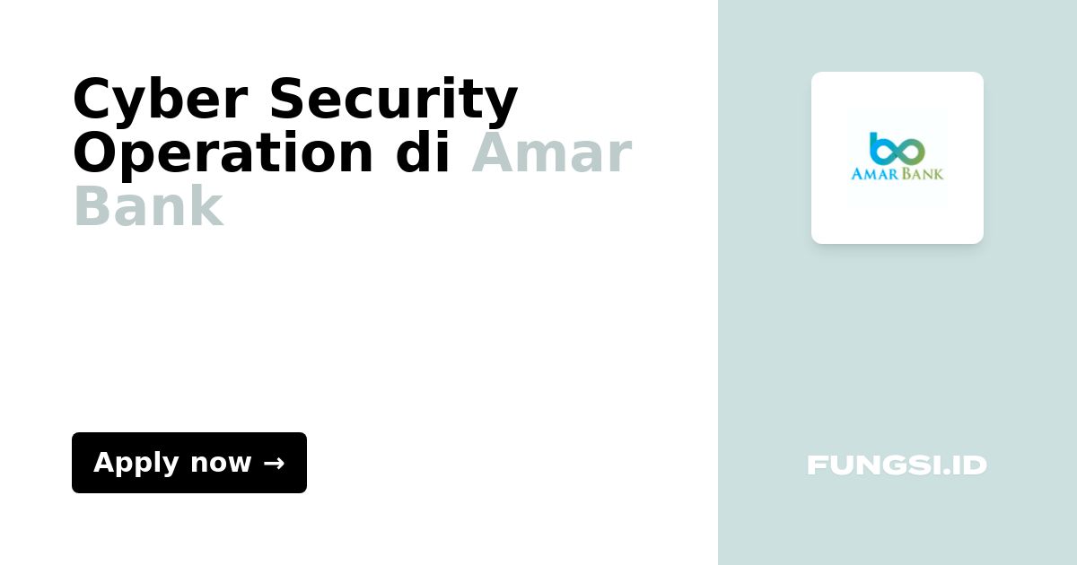 Cyber Security Operation di Amar Bank - Fungsi.id
