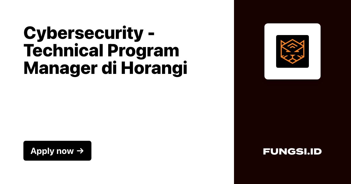 Cybersecurity - Technical Program Manager di Horangi - Fungsi.id