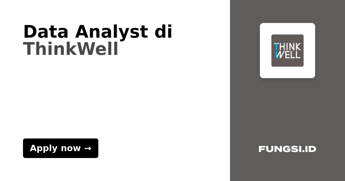 Data Analyst di ThinkWell - Fungsi.id