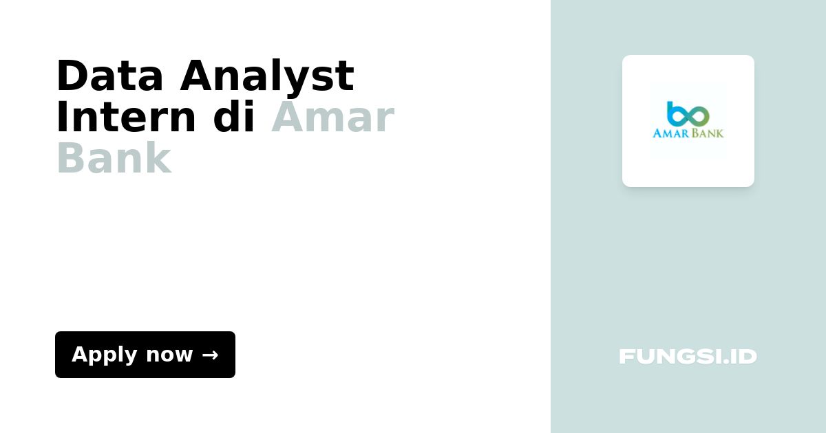 Data Analyst Intern di Amar Bank - Fungsi.id