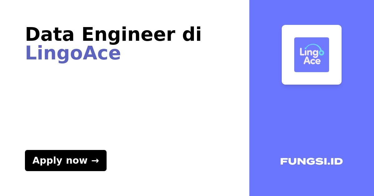 Data Engineer di LingoAce - Fungsi.id