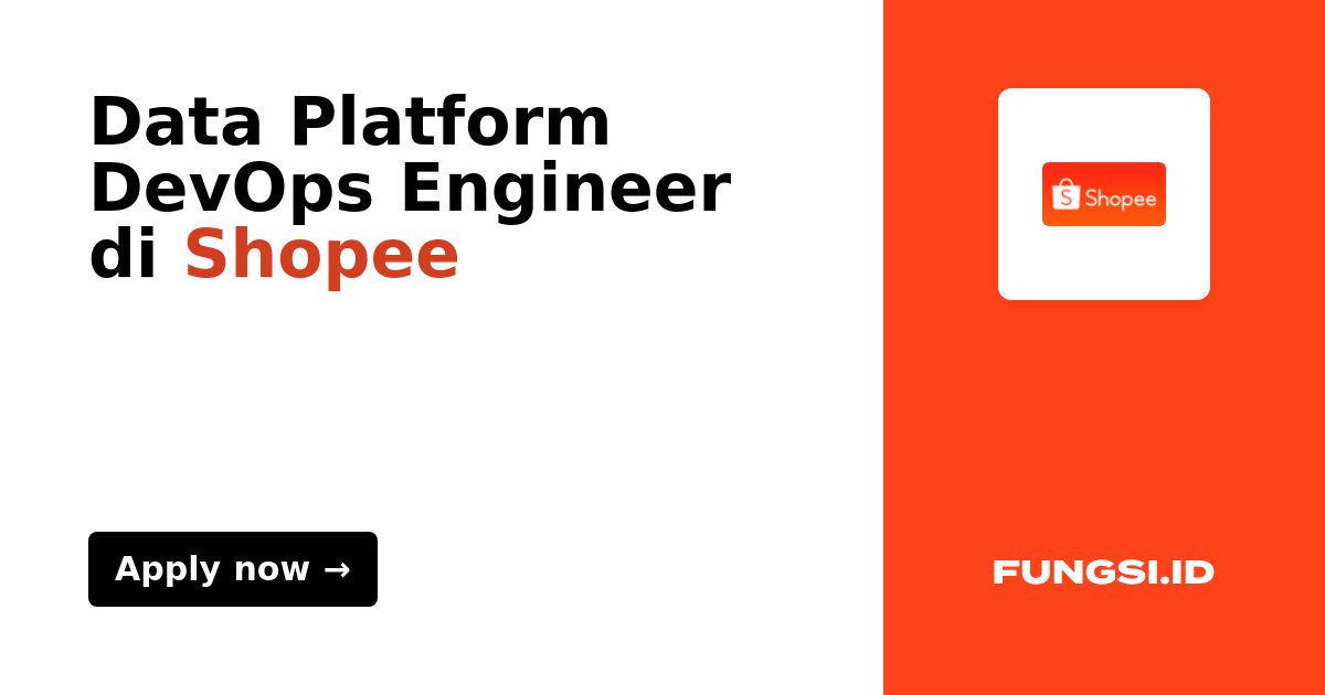 Data Platform DevOps Engineer di Shopee - Fungsi.id