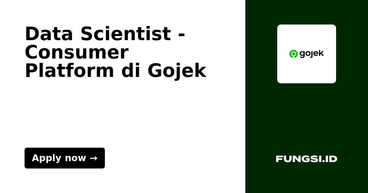Data Scientist - Consumer Platform di Gojek - Fungsi.id