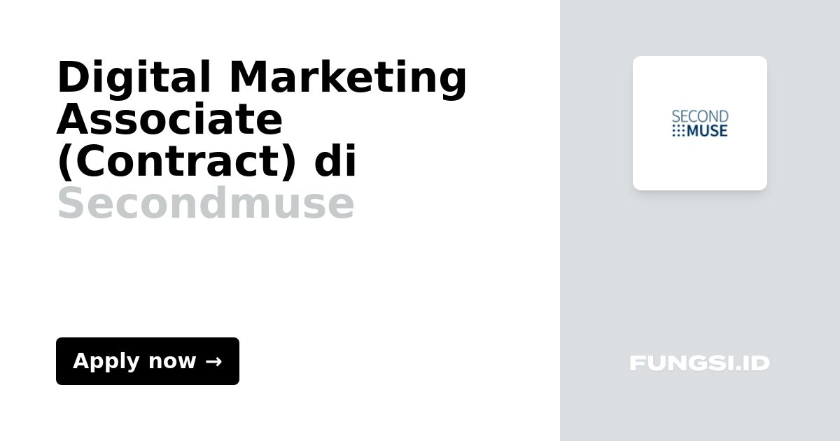 Digital Marketing Associate (Contract) di Secondmuse - Fungsi.id