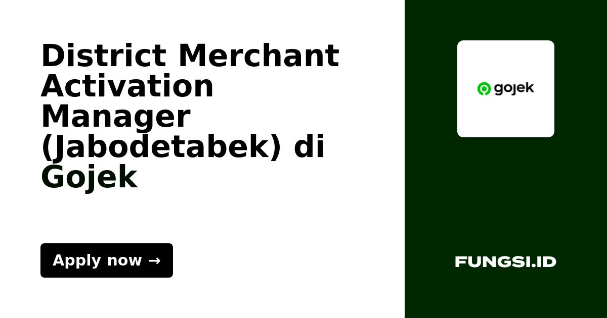 District Merchant Activation Manager (Jabodetabek) di Gojek - Fungsi.id