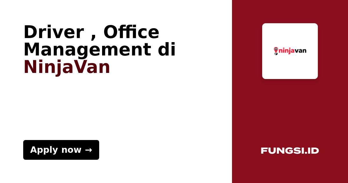 Driver , Office Management di NinjaVan - Fungsi.id