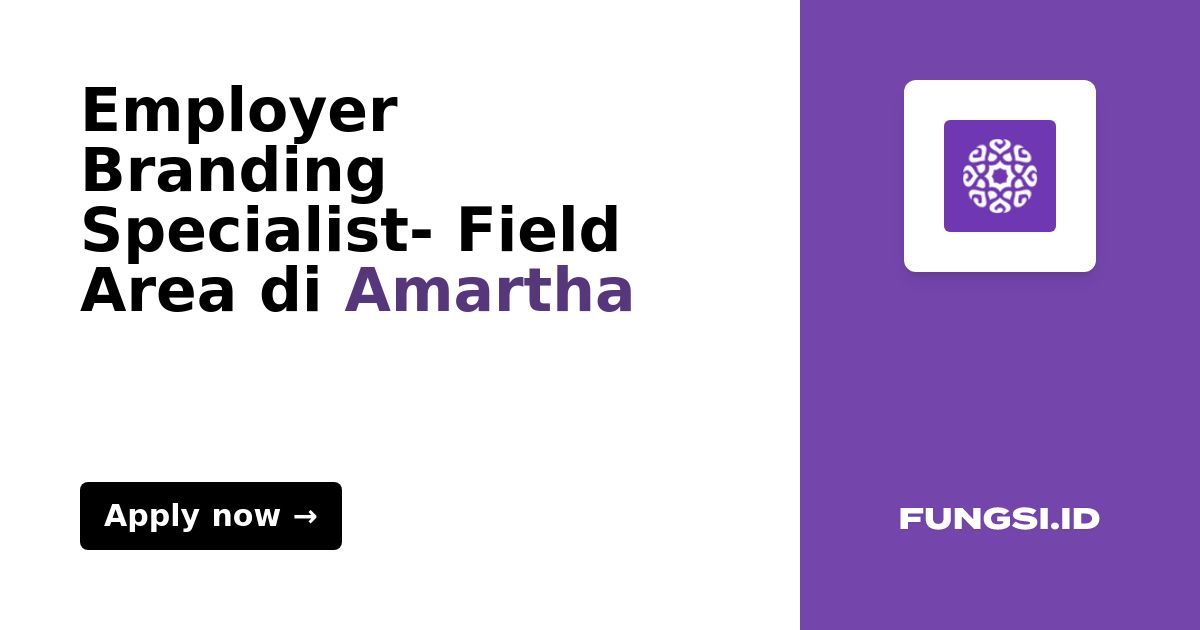 Employer Branding Specialist- Field Area di Amartha - Fungsi.id