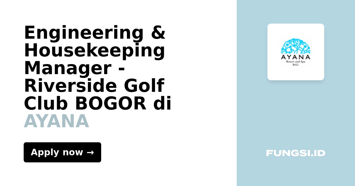 Engineering & Housekeeping Manager - Riverside Golf Club BOGOR di AYANA - Fungsi.id