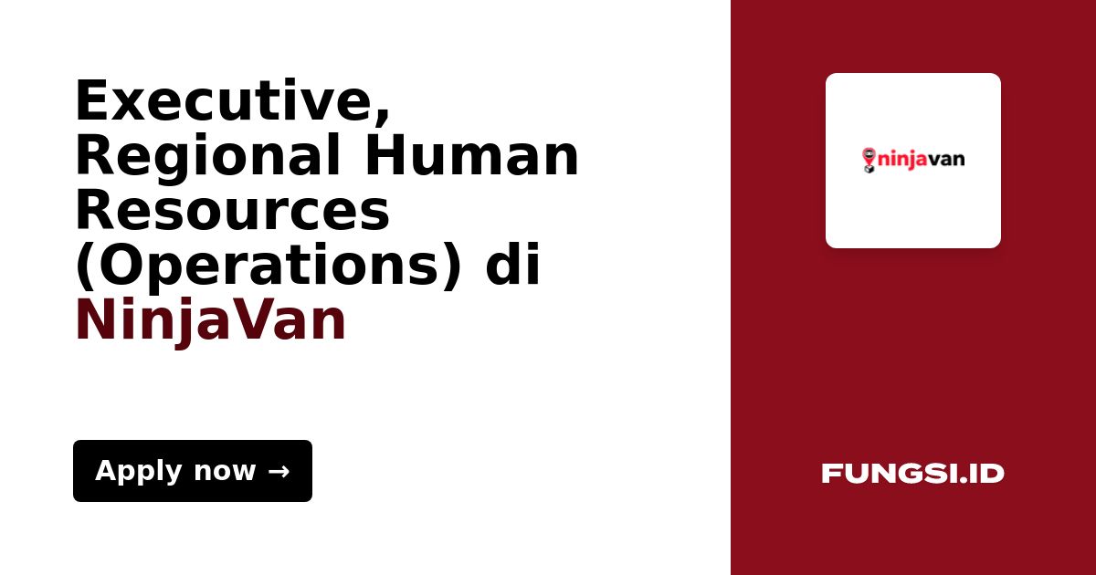 Executive, Regional Human Resources (Operations) di NinjaVan - Fungsi.id