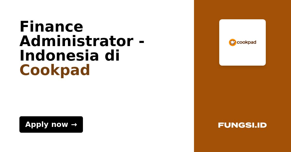 Finance Administrator - Indonesia di Cookpad - Fungsi.id