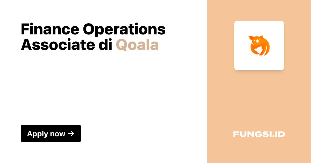 Finance Operations Associate di Qoala - Fungsi.id