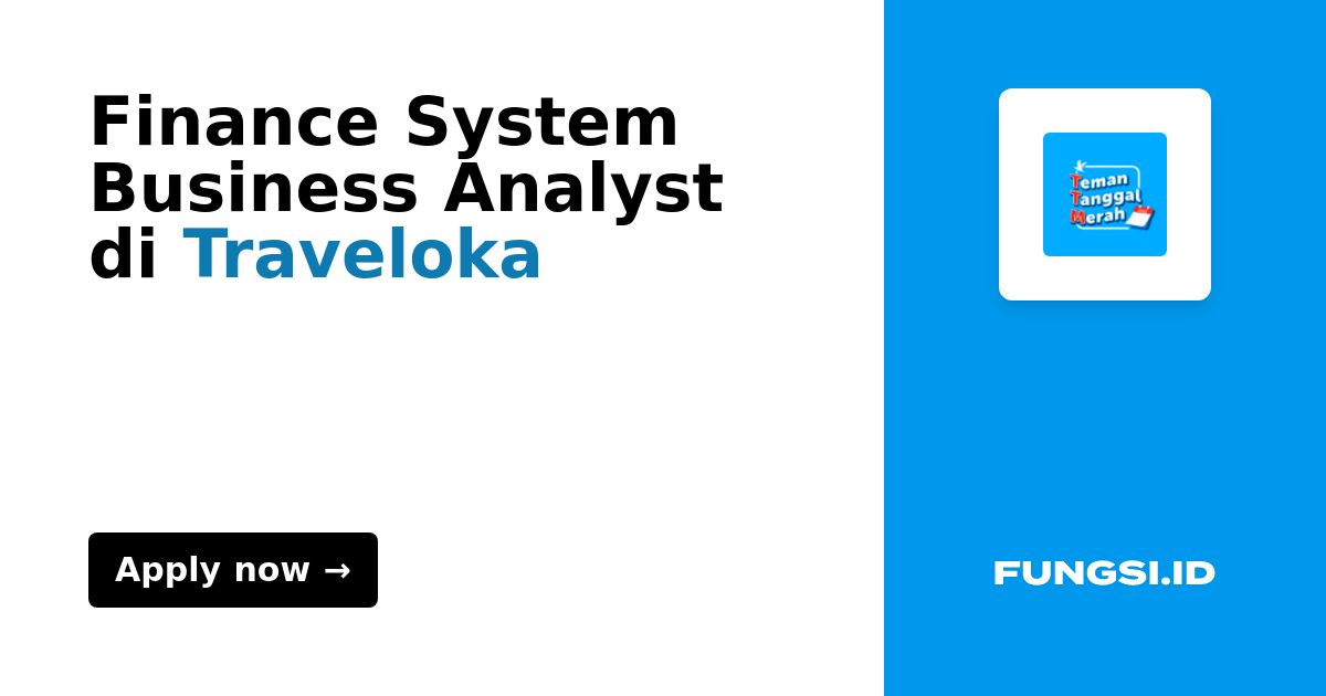 Finance System Business Analyst di Traveloka - Fungsi.id