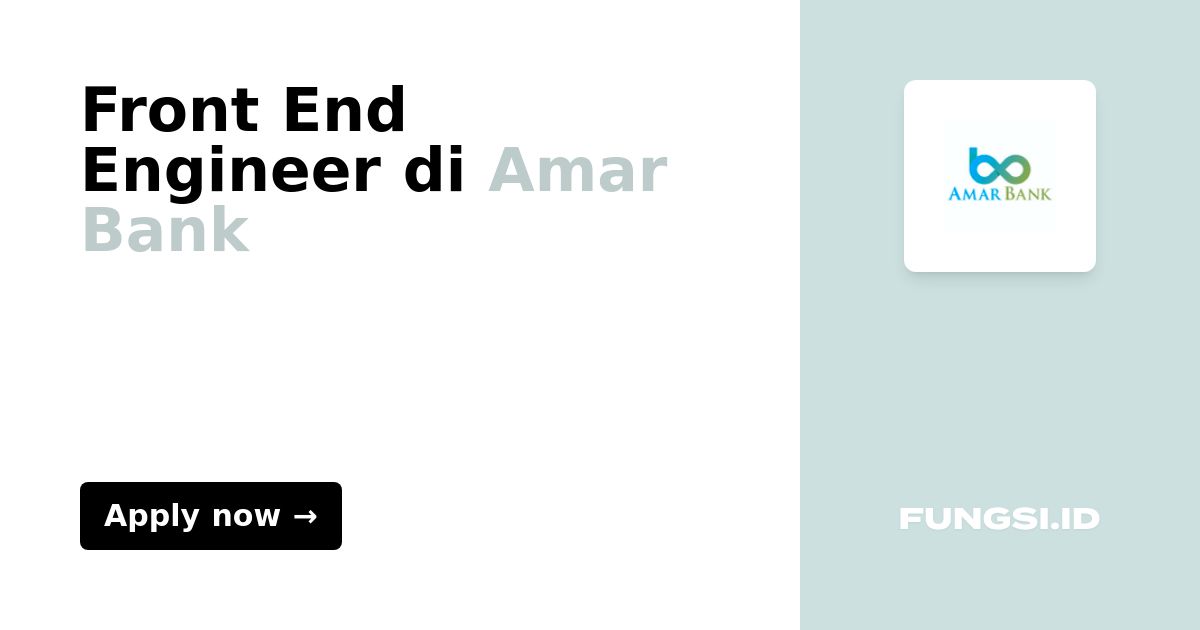 Front End Engineer di Amar Bank - Fungsi.id